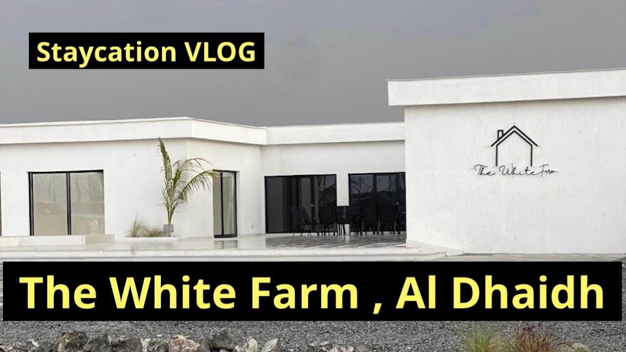 #VLOG 62 - FARM STAY | AL DHAID | THE WHITE FARM | ENJOYING WEATHER # ...