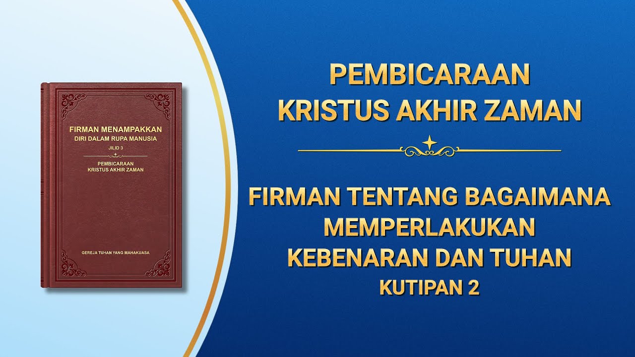 Firman Tuhan | "Firman tentang Bagaimana Memperlakukan Kebenaran dan ...