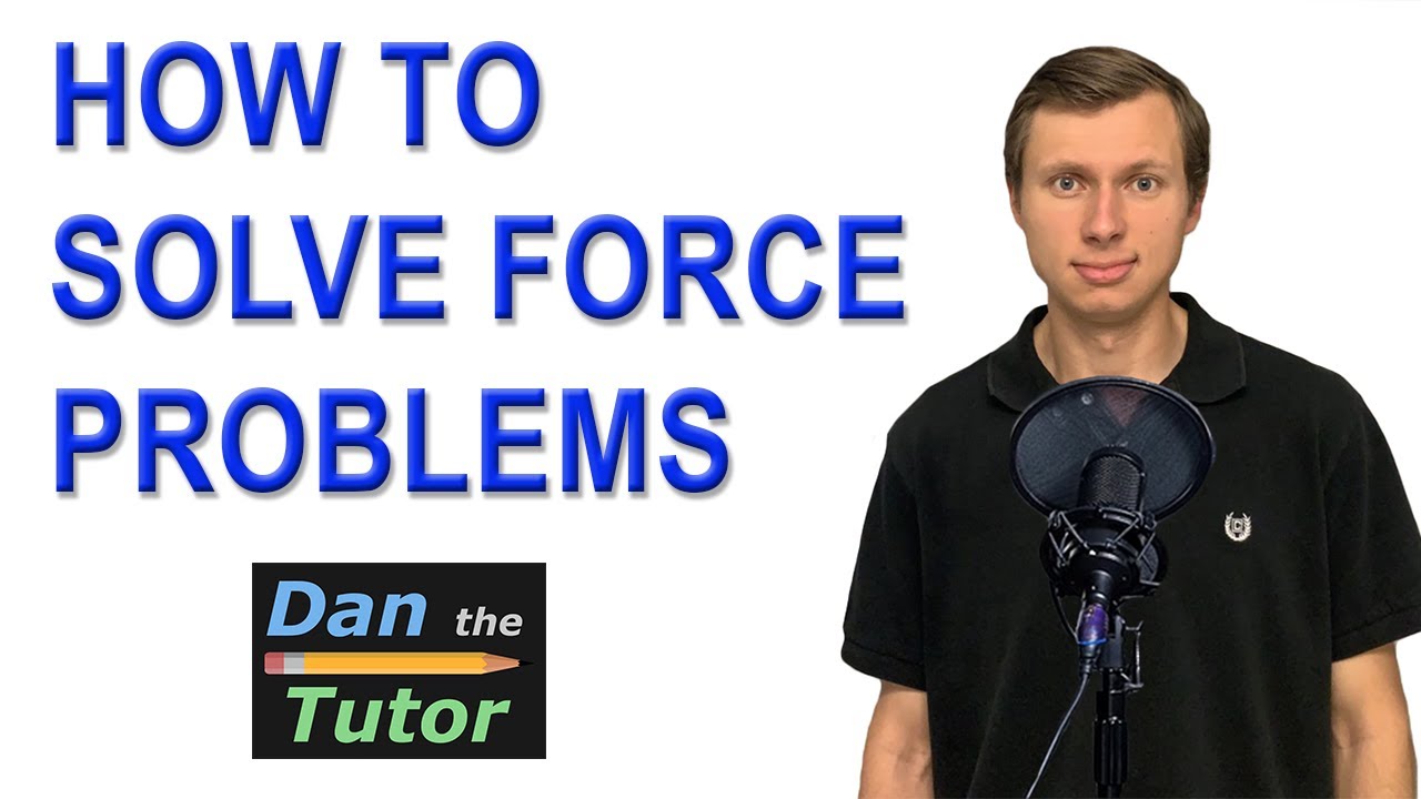 How To Solve Force Problems In Physics Dan The Tutor YouTube how-to-solve-force-problems-in-physics-dan-the-tutor-youtube
