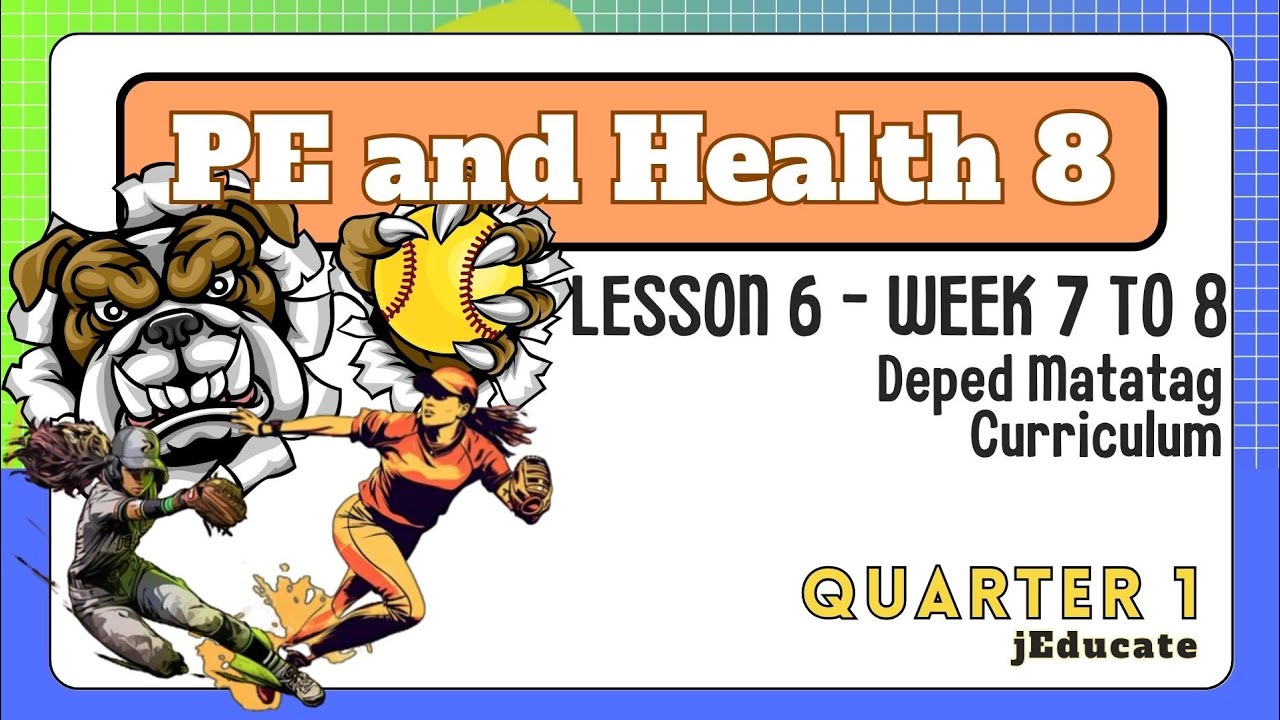 QUARTER 1 - PE AND HEALTH 8 - WEEK 7 and 8 - LESSON 6 - PART1 / DEPED ...