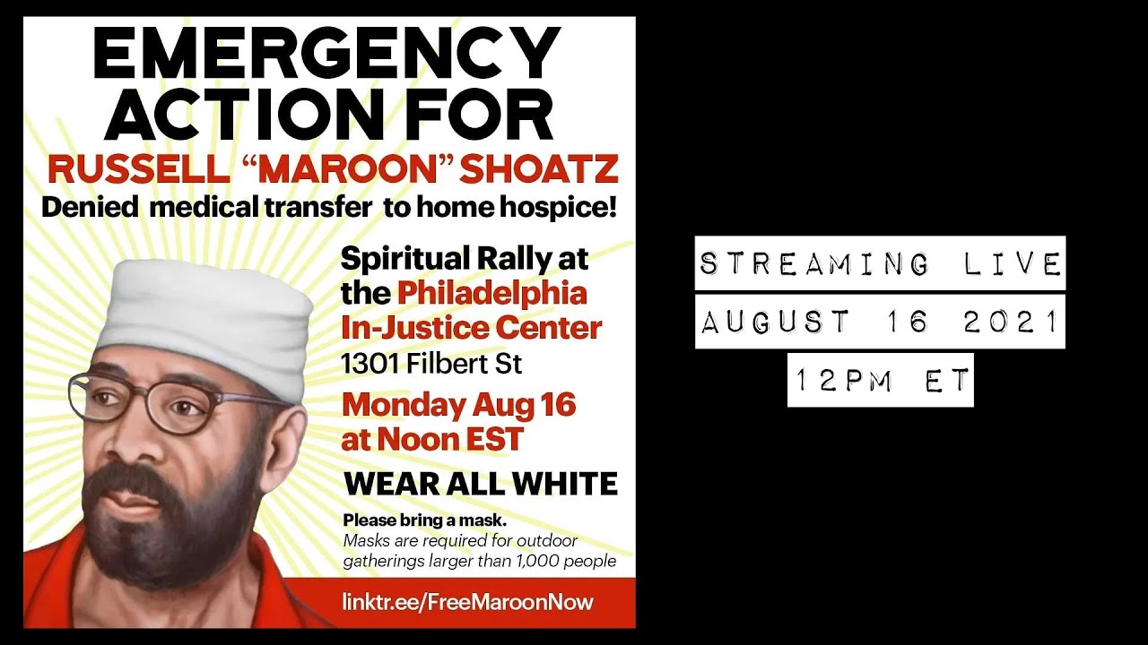 [LIVE] Emergency Action for Russell Maroon Shoatz: We Demand Medical ...