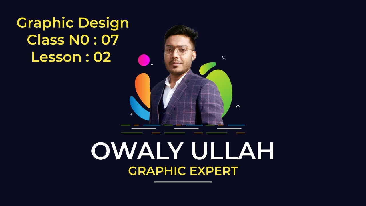 Graphic Design Bangla Tutorial Class No 07 Lesson 02 Youtube