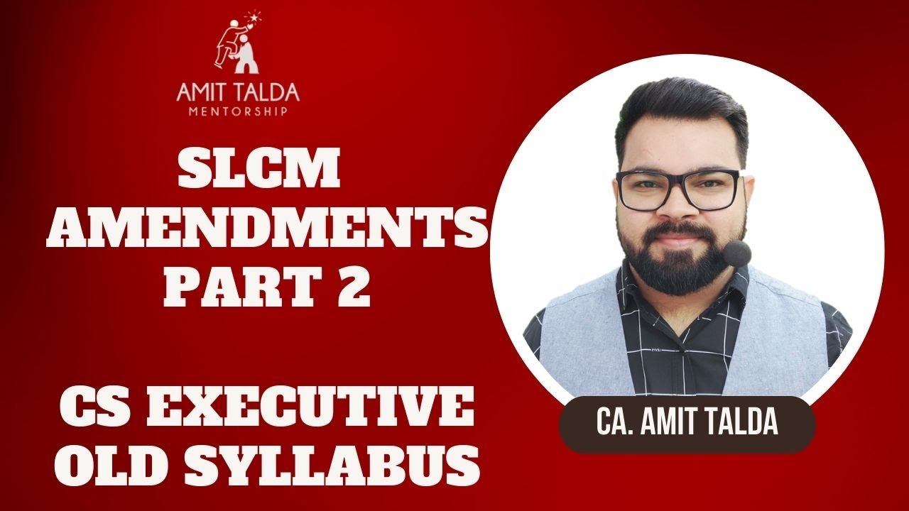 SLCM AMENDMENTS PART 2 | CS EXECUTIVE OLD SYLLABUS - YouTube