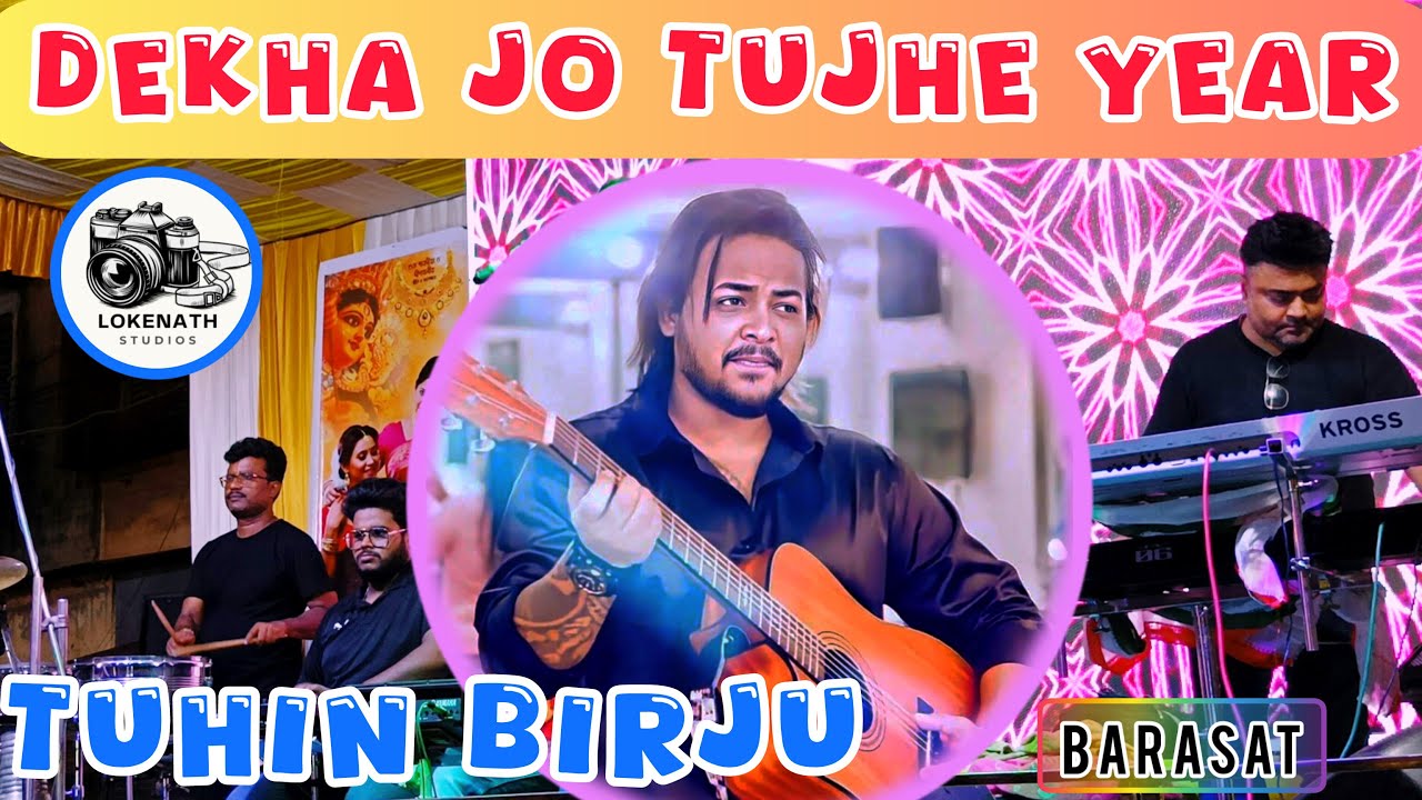 DEKHA JO TUJHE YEAR DILL MAIN BAJI GUITTER || TUHIN BIRJU LIVE PROGRAM ...