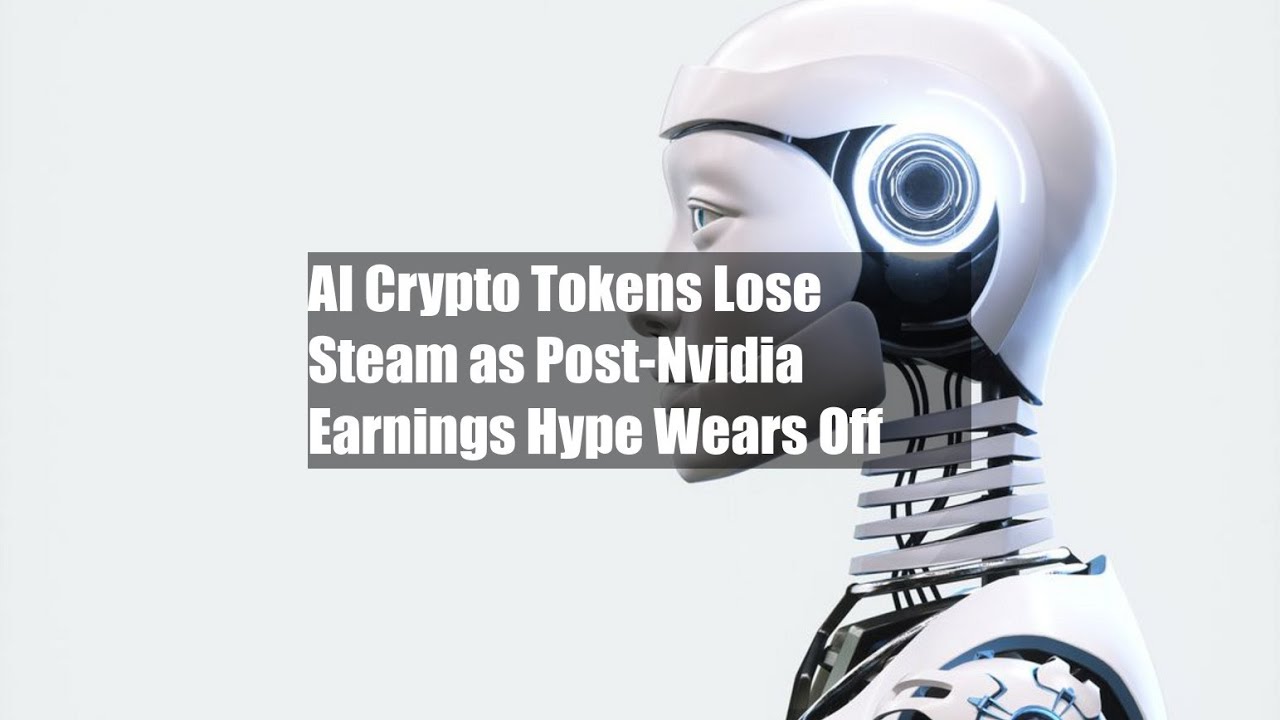 AI Crypto Tokens Lose Steam as Post-Nvidia Earnings Hype Wears Off ...