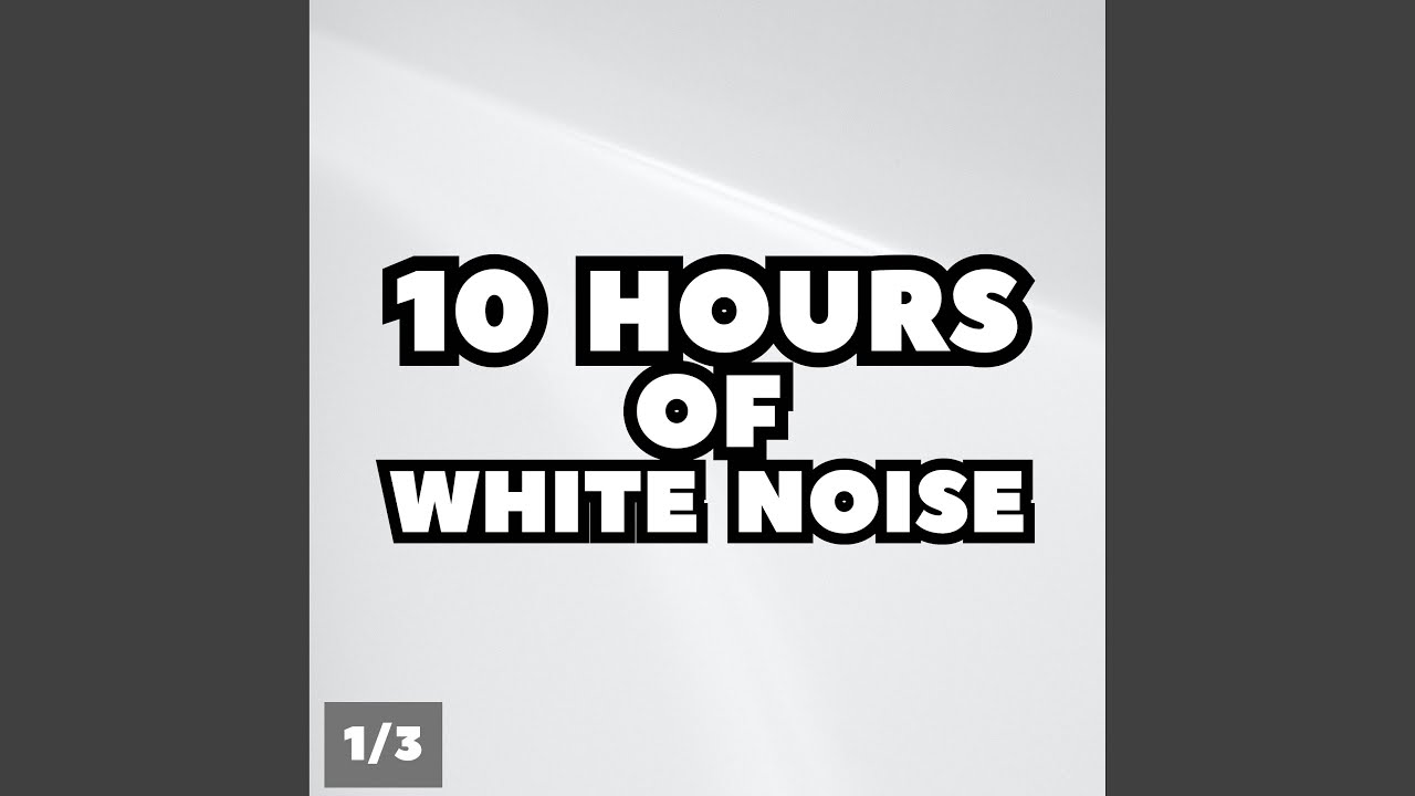 10 Hours of White Noise, Pt. 11 - YouTube