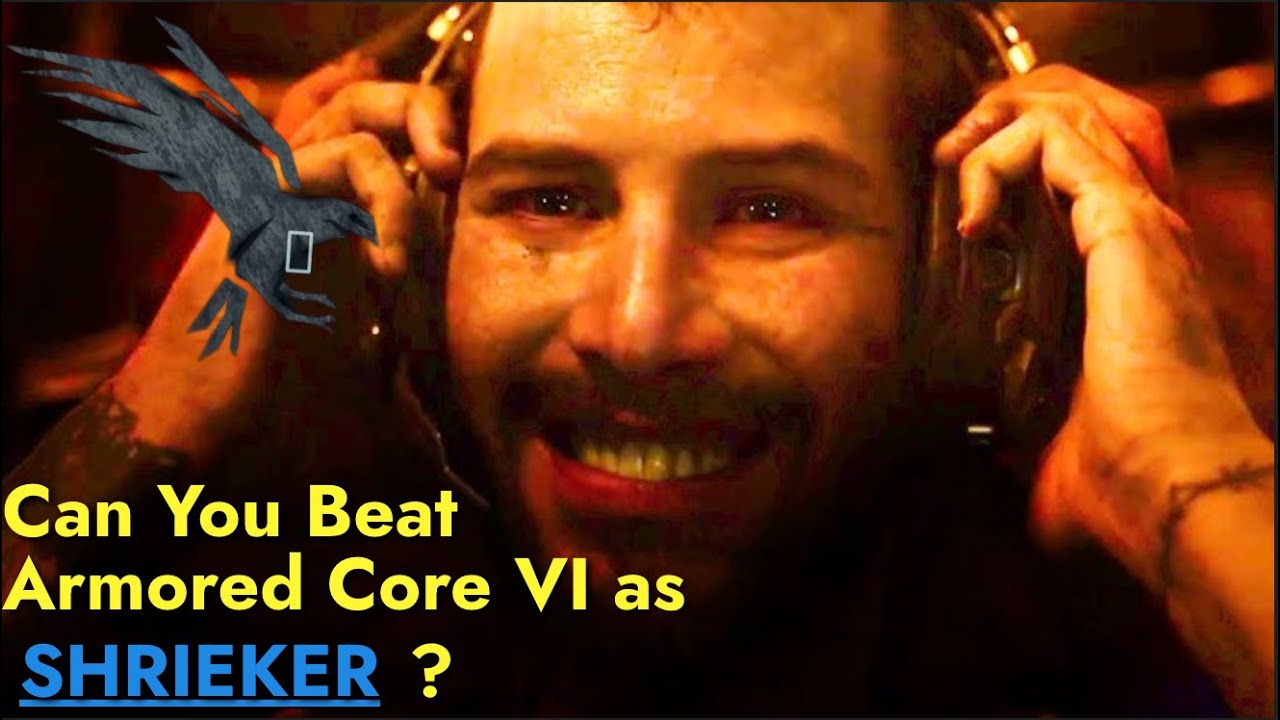 Can You Beat Armored Core VI as SHRIEKER? - YouTube