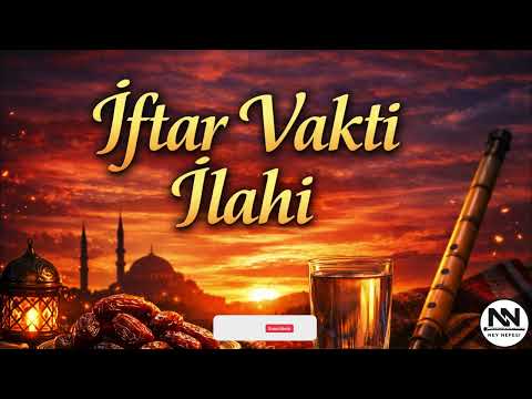 İftar Vakti İlahi | Uşşak Makamında Derin ve Huzur Veren Ramazan İlahisi