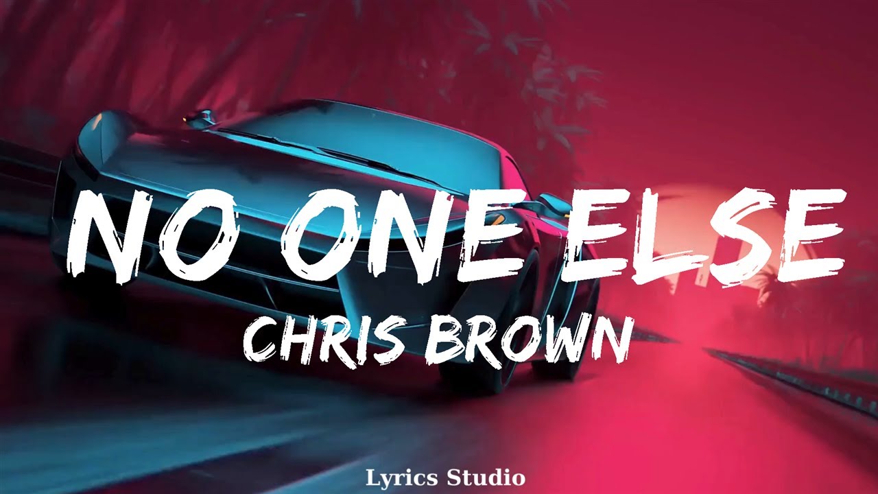 Chris Brown - No One Else (Lyrics) ft. Fridayy || Music Cleo - YouTube