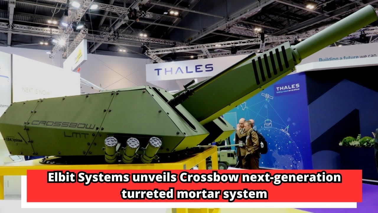 Elbit Systems unveils Crossbow next generation turreted mortar system ...