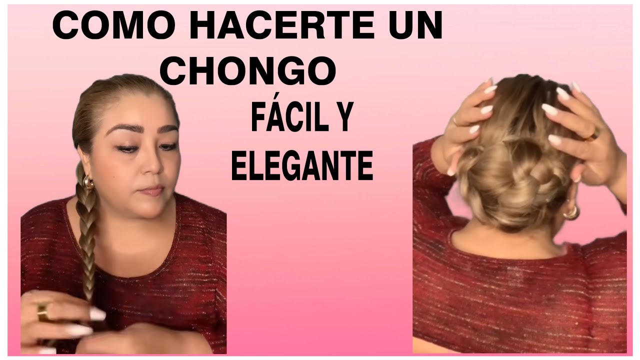 CÓMO HACER UN CHONGO ELEGANTE FÁCIL - YouTube