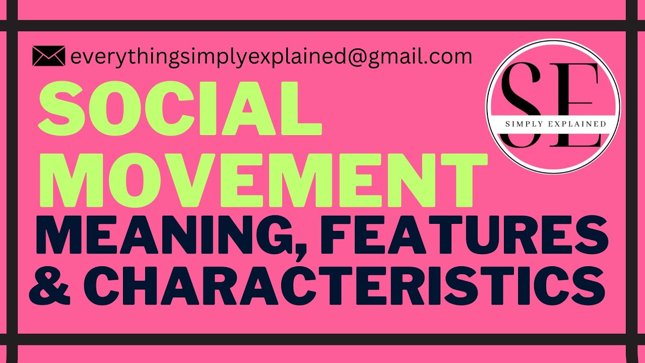 @SimplyExplained0 Social Movement; meaning, features & characteristics ...