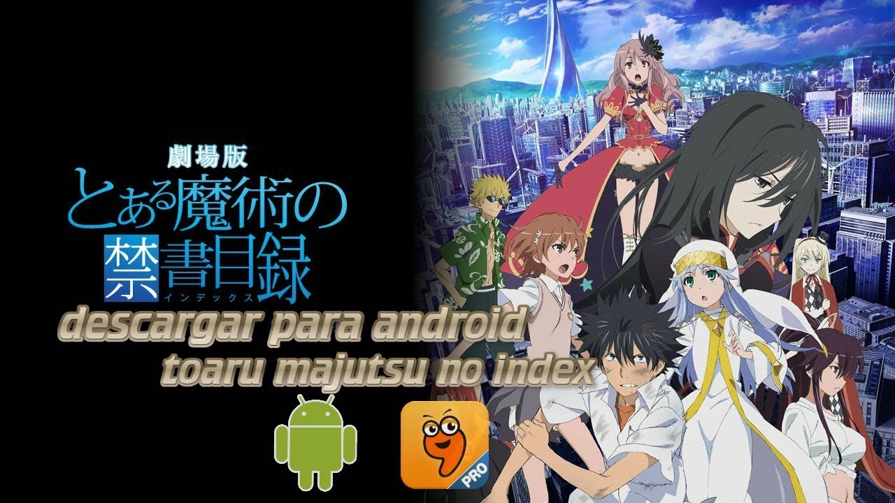descargar toaru majutsu no index para android 2017 - YouTube