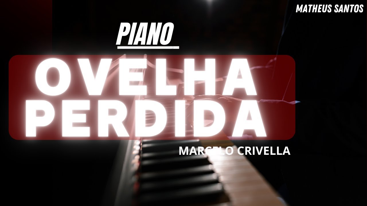 (PIANO) OVELHA PERDIDA- MATHEUS SANTOS (Cover) Marcelo Crivella - YouTube