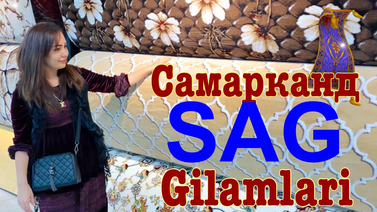 SAMARQAND SAG GILAMLARI NARX NAVOLARI. SAG GILAM MAGAZININI BIRGA ...