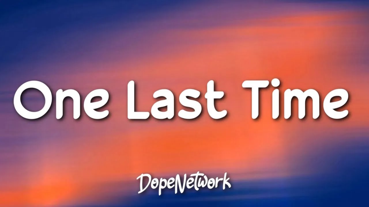 One Last Time (Lyrics) - YouTube