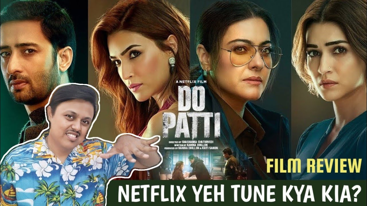 Do Patti Film Review | Kajol, Kriti Sanon, Shaheer Sheikh | Netflix ...