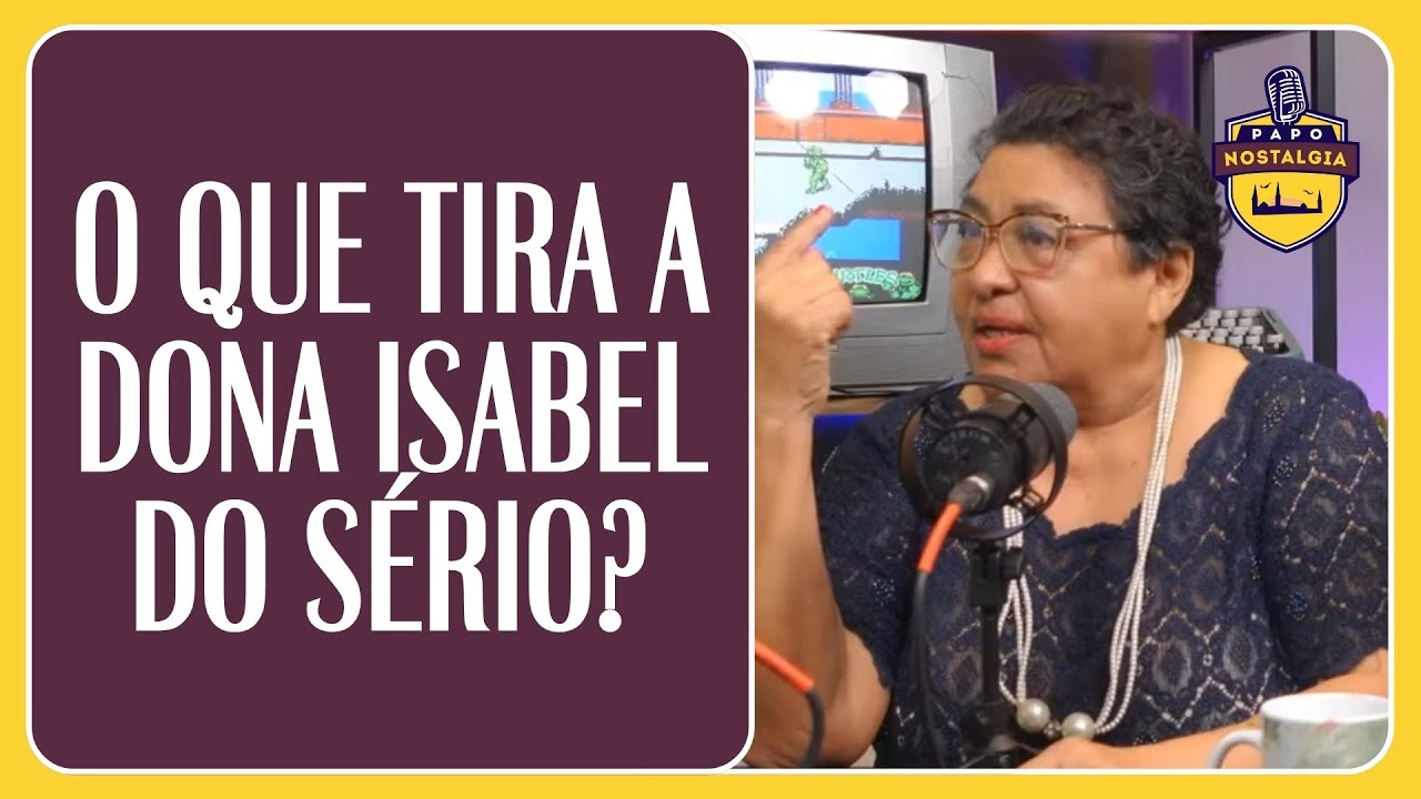 O QUE TIRA A DONA ISABEL DO SÉRIO? - YouTube