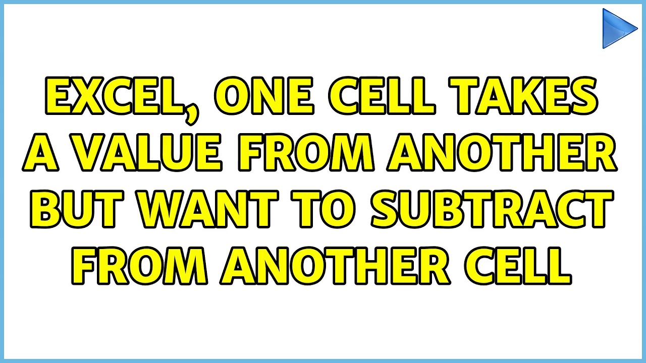 Excel One Cell Takes A Value From Another But Want To Subtract From excel-one-cell-takes-a-value-from-another-but-want-to-subtract-from