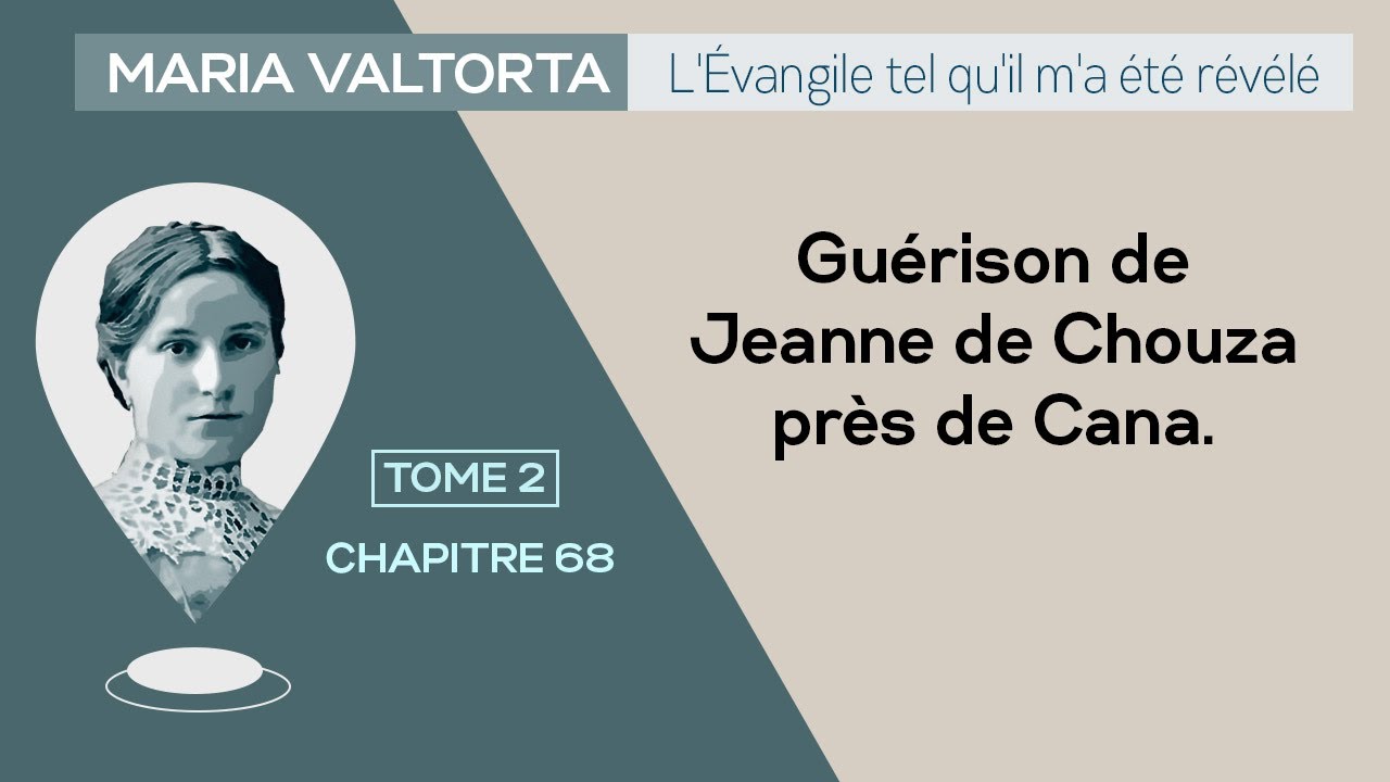 Maria Valtorta | Tome 2 - Chapitre 68: Guérison de Jeanne de Chouza ...