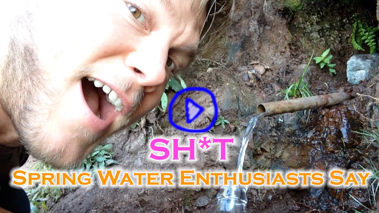 Shit Spring Water Enthusiasts Say - YouTube