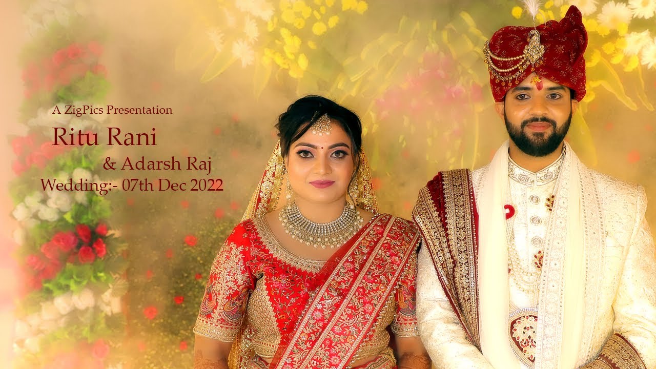 Best Cinematic Video 2023 | Ritu Rani & Adarsh Raj | Muzaffarpur | Zigpics - YouTube