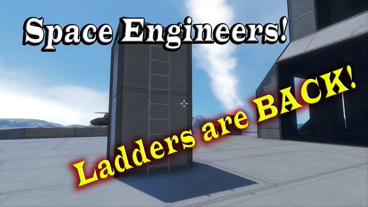 Space Engineers Workshop | LADDERS ARE BACK!!!!!! - YouTube