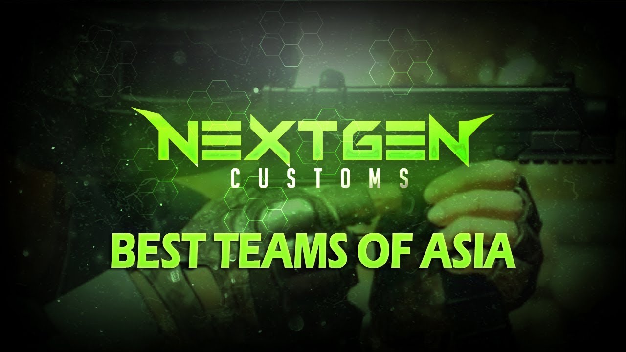 BEST TEAMS OF ASIA | NextGen Customs | K18 - YouTube