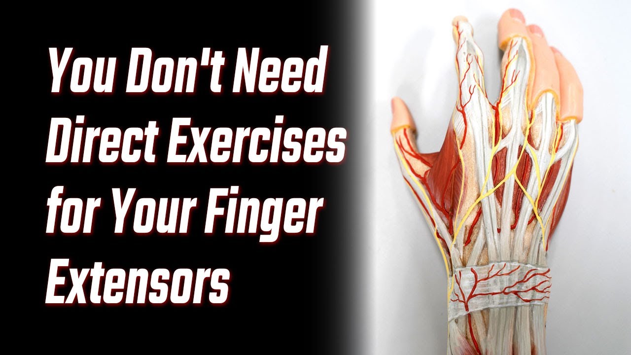 You Don't Need Direct Exercises for Your Finger Extensors - YouTube