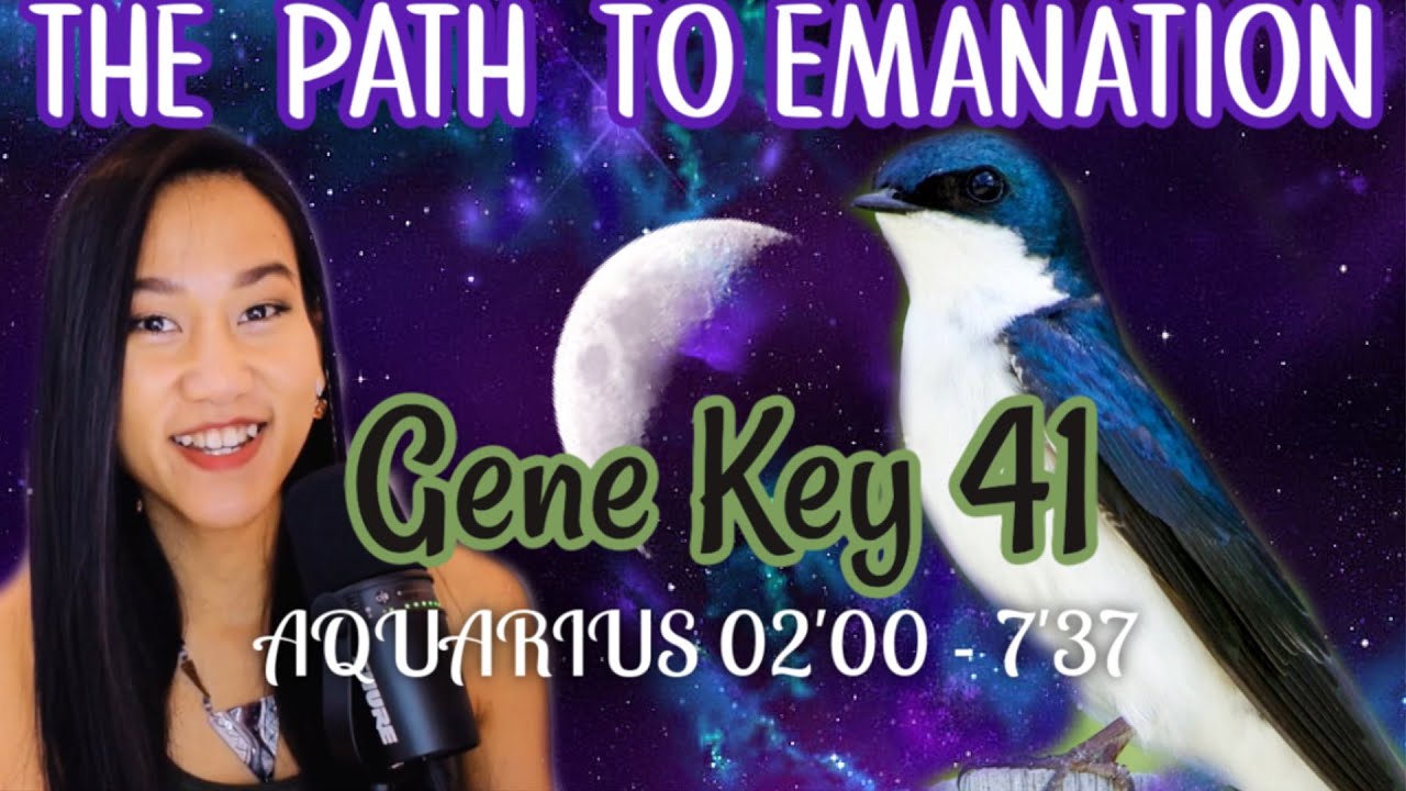 AQUARIUS DESTINY GENE KEY 41 // GATE 41 HUMAN DESIGN - YouTube