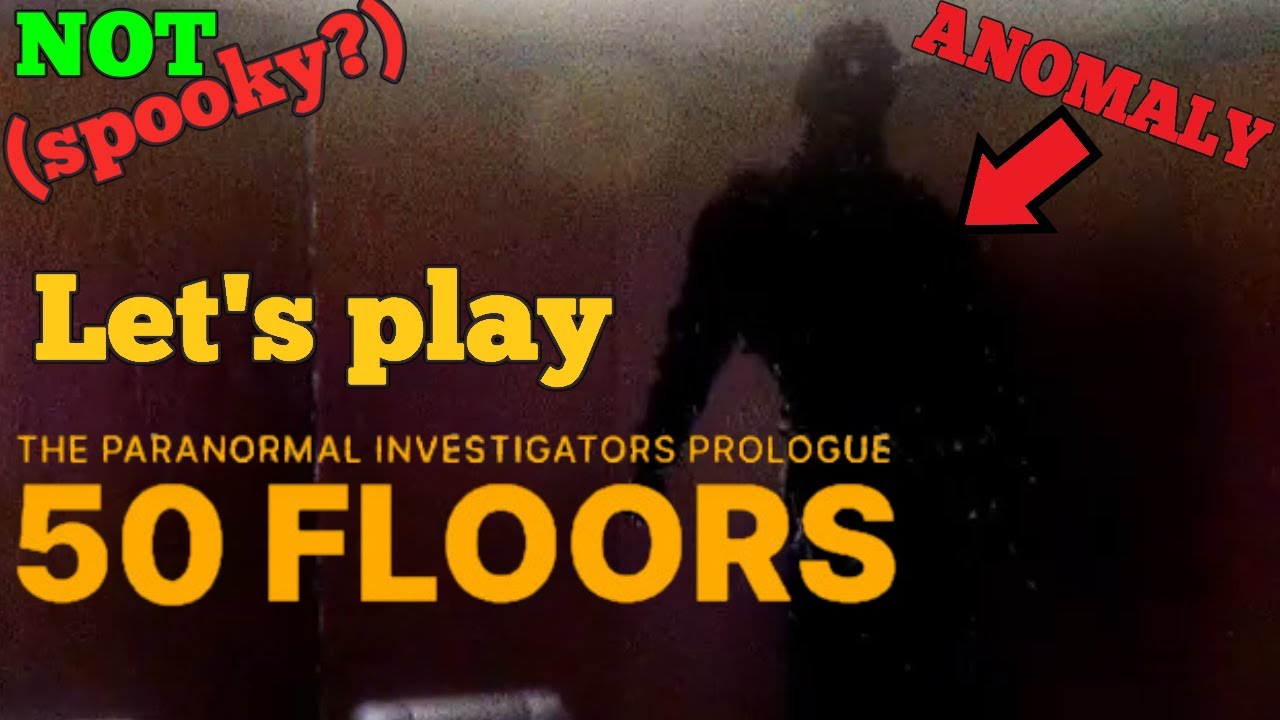 Let's play - 50 Floors: The Paranormal Investigators Prologue | spooky ...