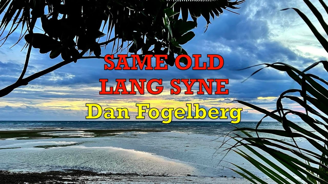 Same Old Lang Syne - Dan Fogelberg #lyrics - YouTube