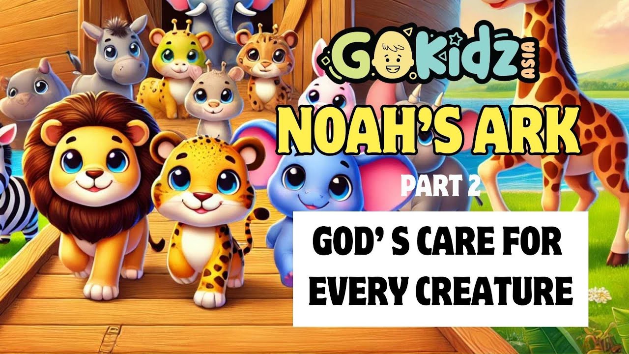 NOAH'S ARK | PART 2 | GOD'S CARE FOR EVERY CREATURE | BIBLE STORY - YouTube