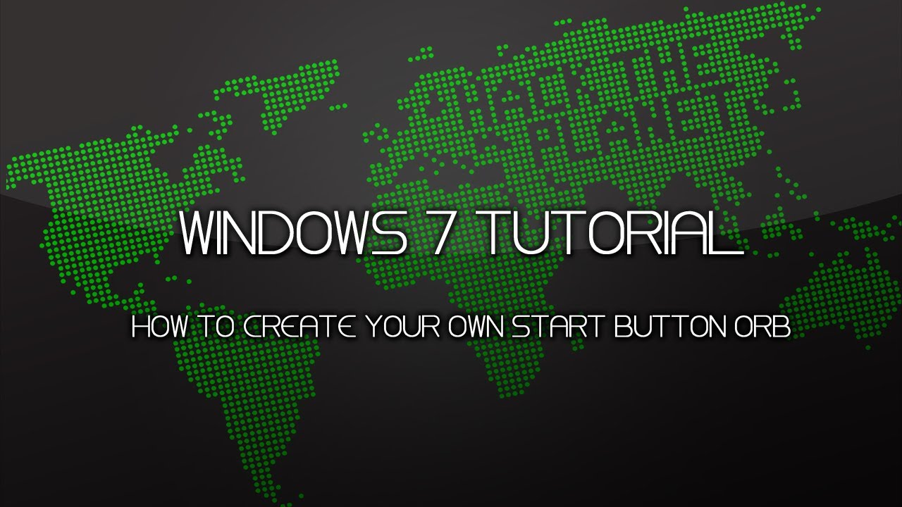 Windows 7 | Create Your Own Start Button Orb - YouTube