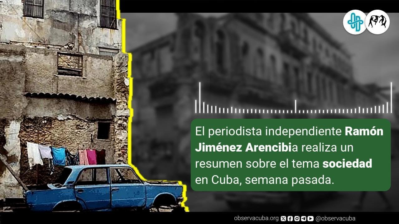 Resumen sobre el tema sociedad en Cuba, semana pasada - YouTube