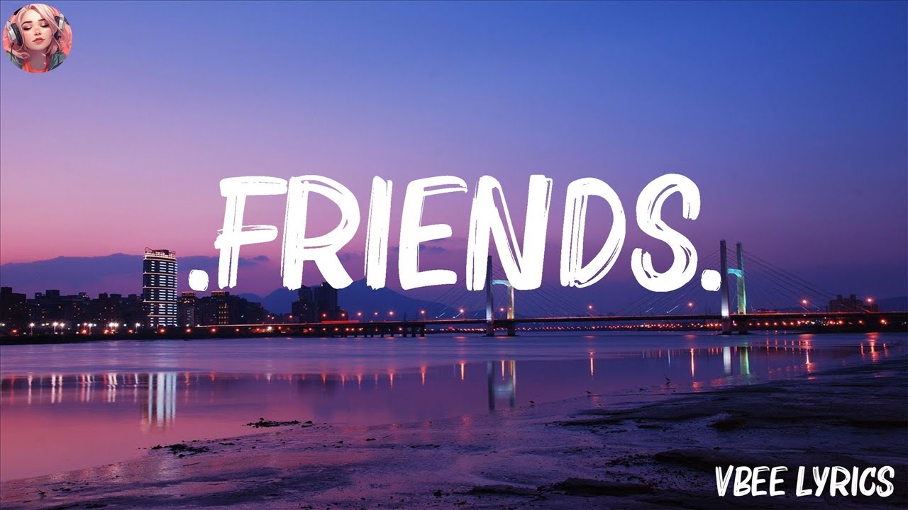 .FRIENDS. (Lyrics) - Marshmello, Anne-Marie, Lukas Graham, Ed Sheeran ...