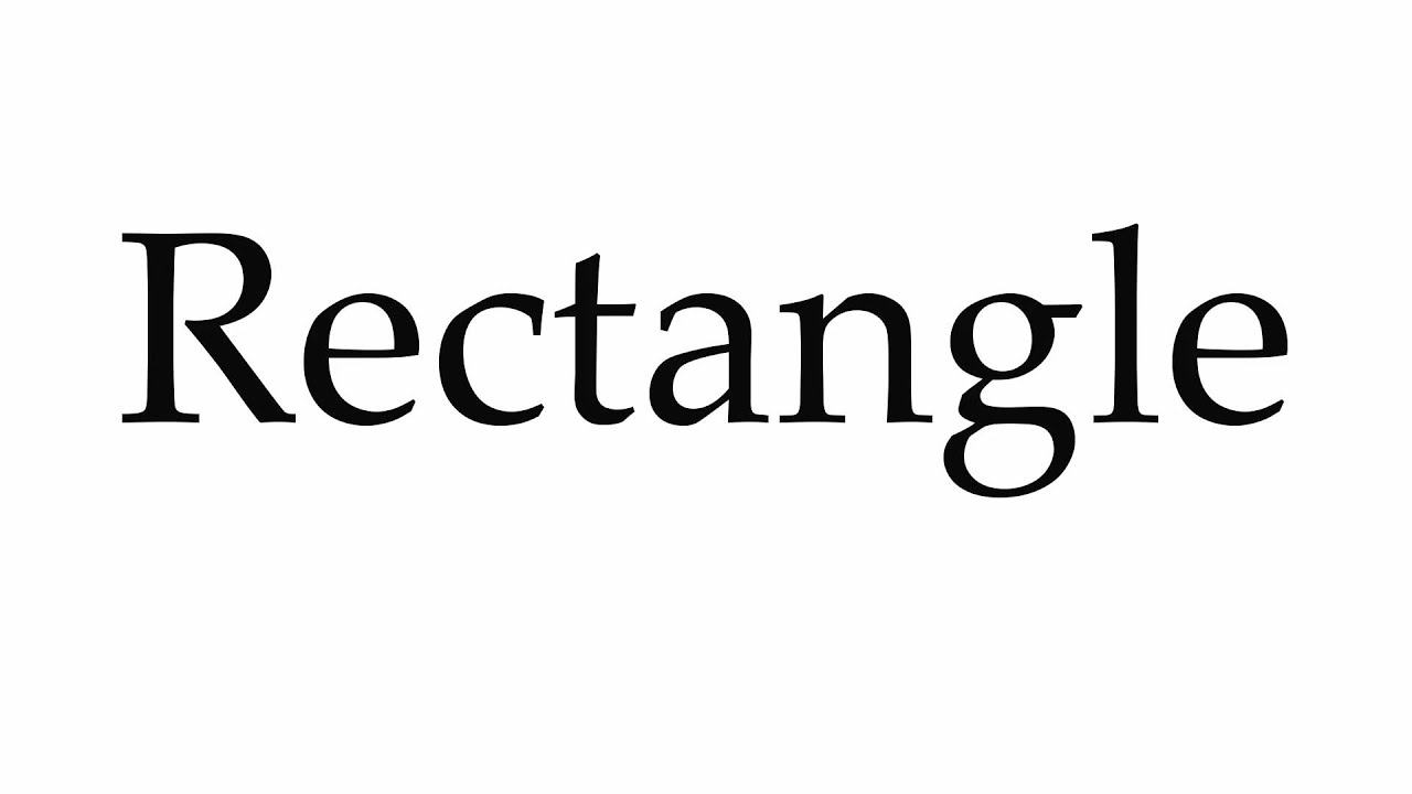How to Pronounce Rectangle - YouTube