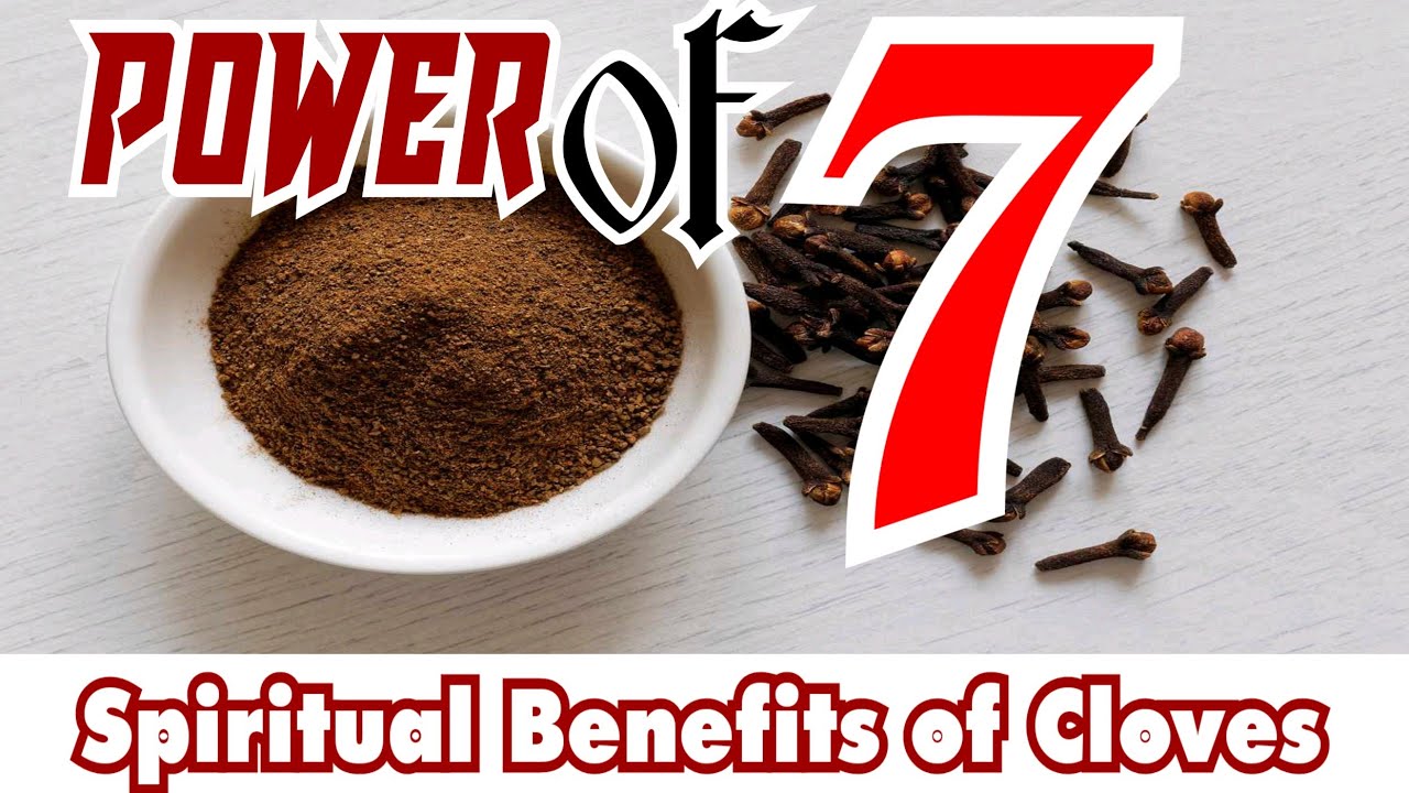 Power of 7... Spiritual Benefits of Cloves - YouTube