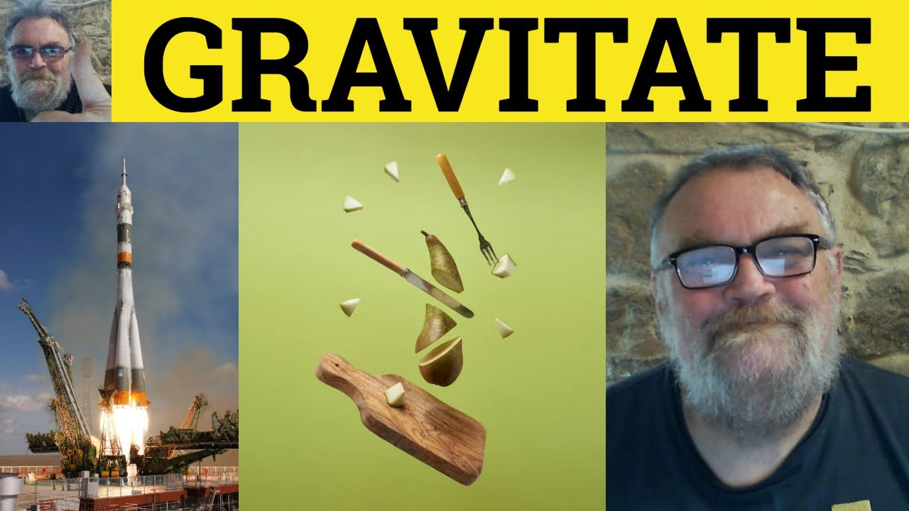 Gravitate Meaning Gravitate Examples Gravitate Defined IELTS gravitate-meaning-gravitate-examples-gravitate-defined-ielts
