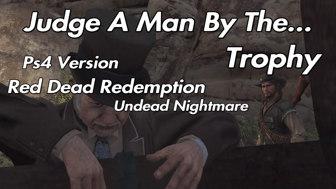 Red Dead Redemption Undead Nightmare - Judge A Man By The... Trophy PS4 ...