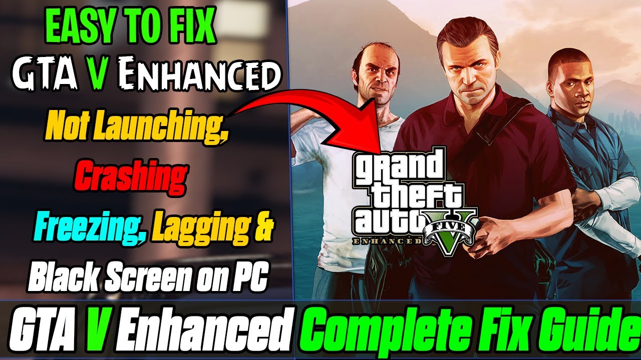 How to Fix GTA V Enhanced Not Launching, Crashing, Freezing, Lagging ...