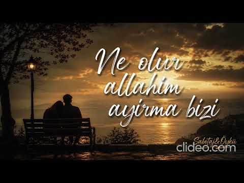 Ne Olur ALLAHIM Ayırma bizi - Sabotaj&ÖyKü