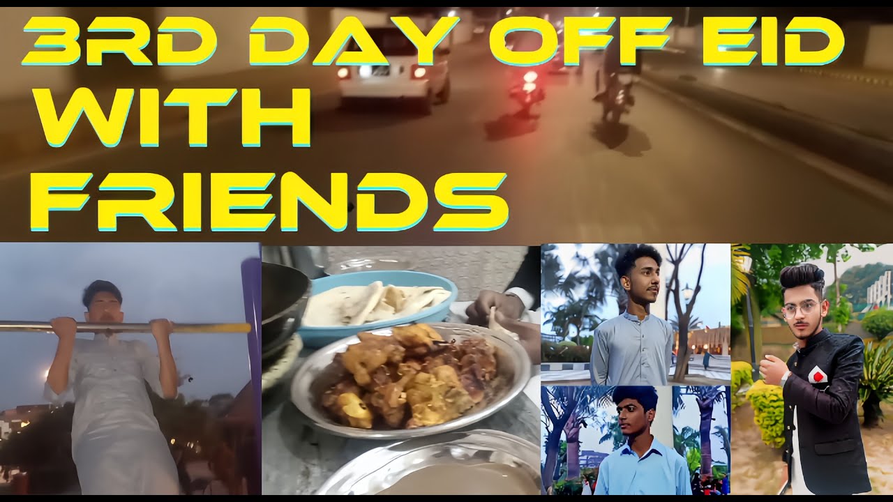 3rd DAY OFF EID WITH FRIENDS || FULL ENJOY 🌝 - YouTube