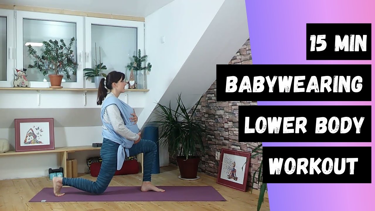 15 min Babywearing Lower Body Workout - Exercise with Baby in Wrap ...