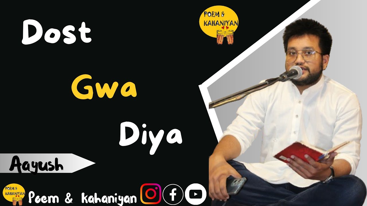 Dost Gwa Diya || Aayush || Poem & Kahaniyan || Open Mic Delhi ...
