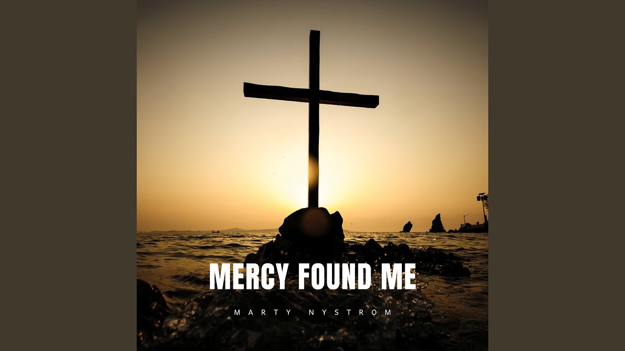 MERCY FOUND ME - YouTube