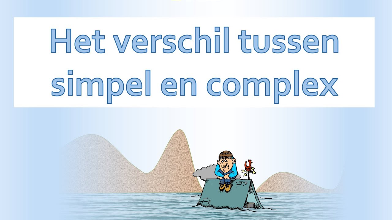 Complexiteit deel 009 Het verschil tussen simpel en complex - YouTube