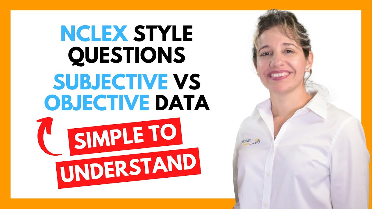 NCLEX STYLE QUESTIONS SUBJECTIVE VS OBJECTIVE DATA - YouTube