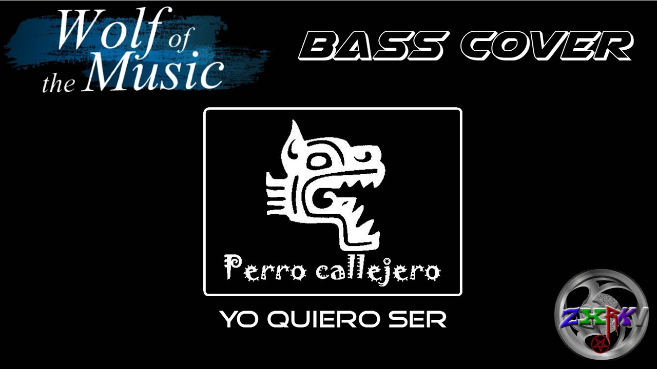 Yo Quiero Ser ~ Perro Callejero / Cover Bajo Zxrkv - YouTube