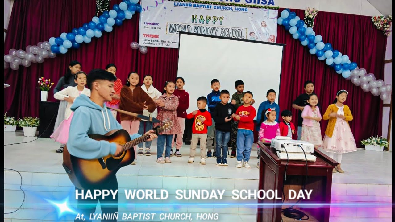 HAPPY WORLD SUNDAY SCHOOL DAY 🥳 || At, Lyaniiñ Baptist Church, HONG ...